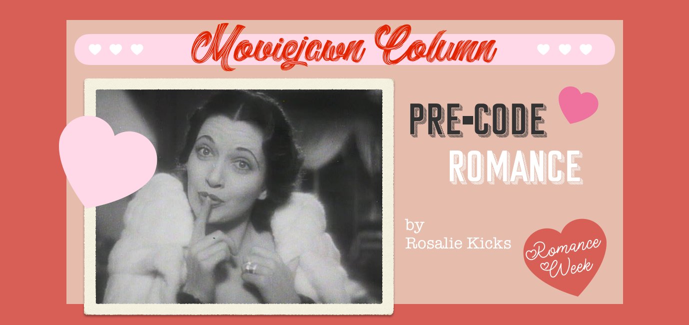 Pre-Code Decode, Romance Week Edition: Rosalie on Romance — Moviejawn