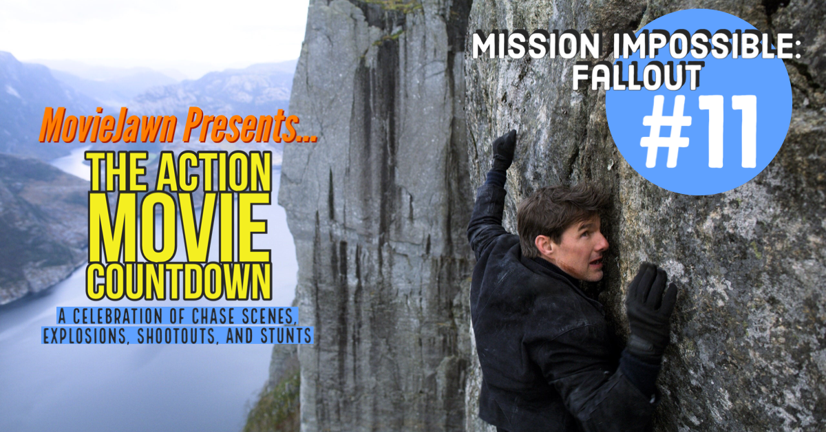 Action Movie Countdown #11: MISSION: IMPOSSIBLE – FALLOUT is the peak ...