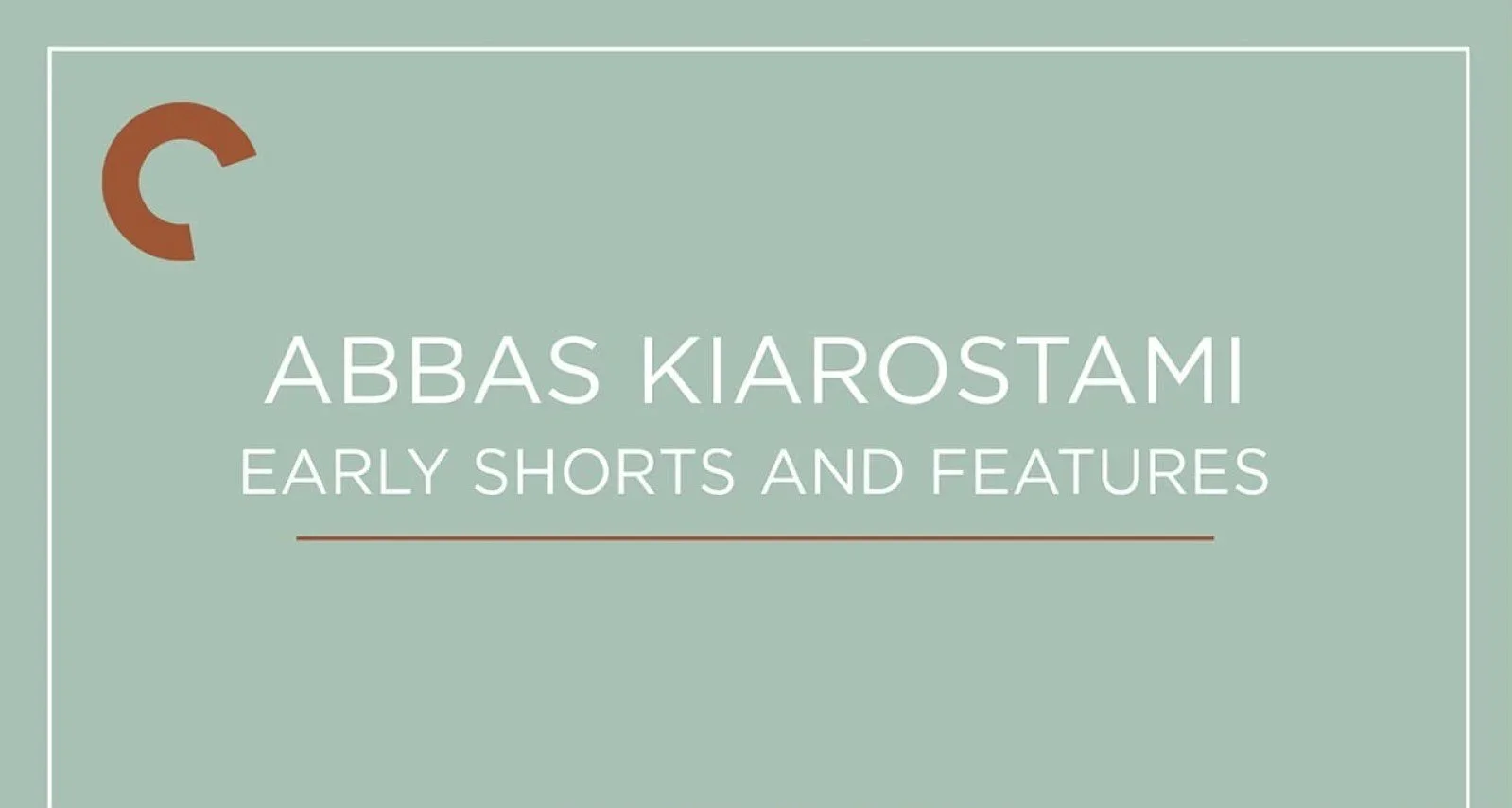 Disc Dispatch: ABBAS KIAROMSTAMI EARLY SHORTS AND FEATURES from ...