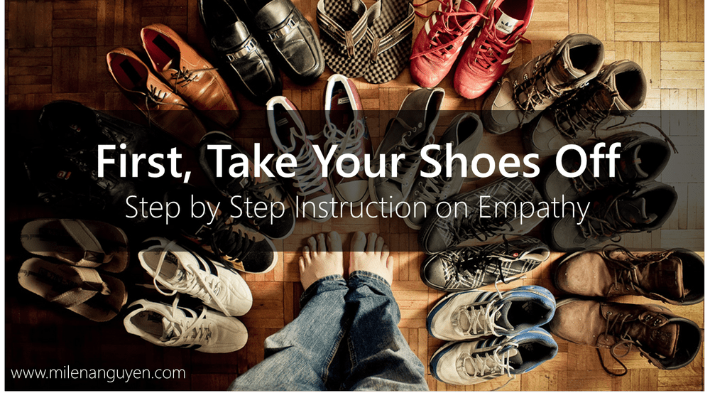 First, Take Your Shoes Off - Step by Step Instruction on Empathy ...