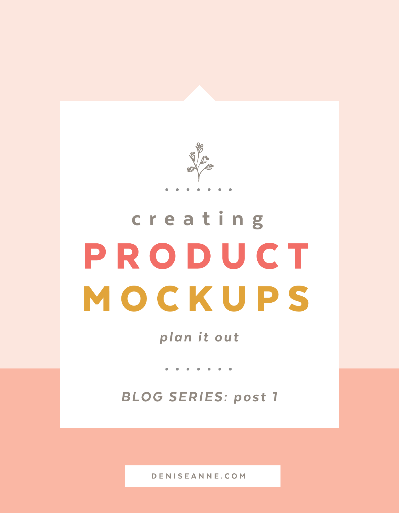 Creating Product Mockups - Making the Mockup — Denise Anne