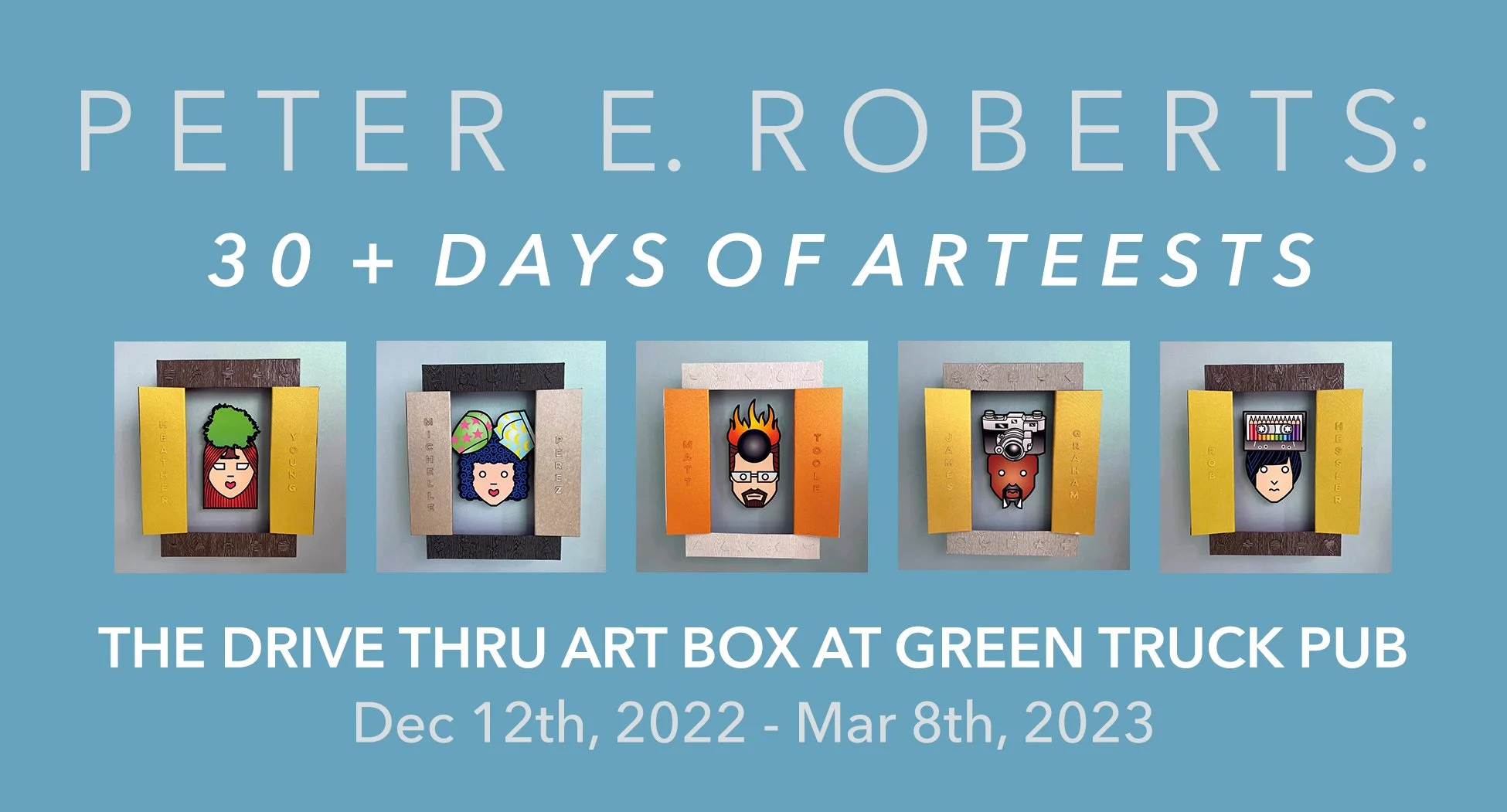 Peter E. Roberts: "30+ Days of Arteests" in the Drive Thru Art Box at ...