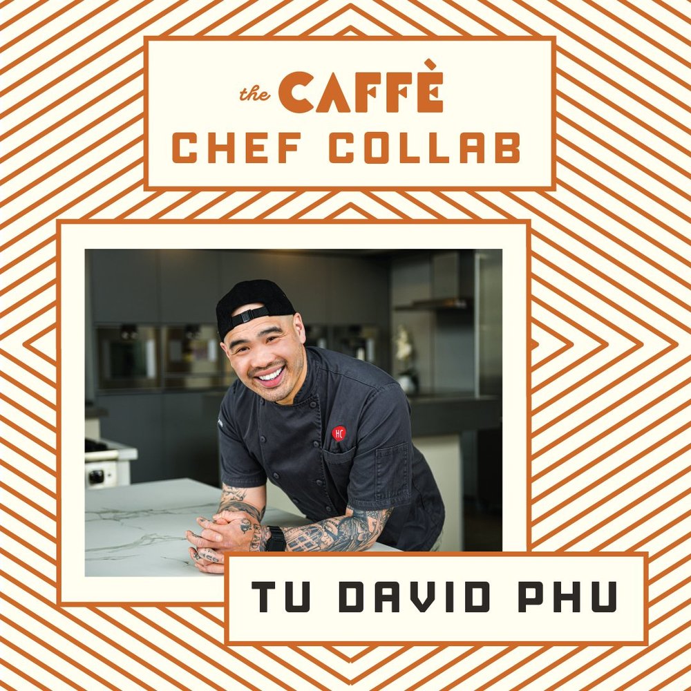 The Caffè by Mr. Espresso — Chef Tu David Phu: Vietnamese American ...