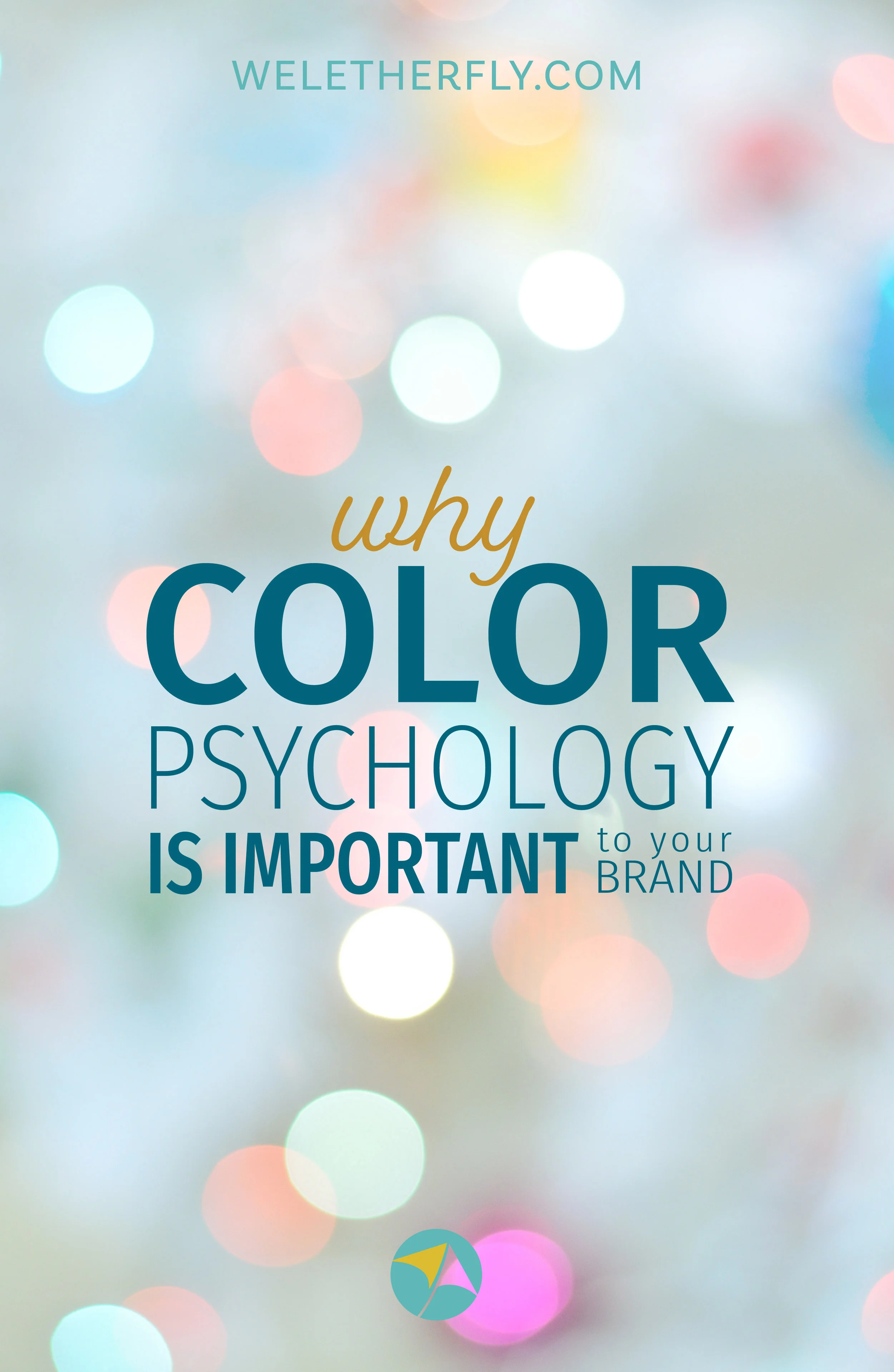 Why Color Psychology is Important to Your Brand — Let Her Fly | Brand ...