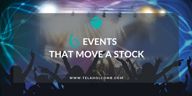6 Events that Move a Stock — Tela Holcomb