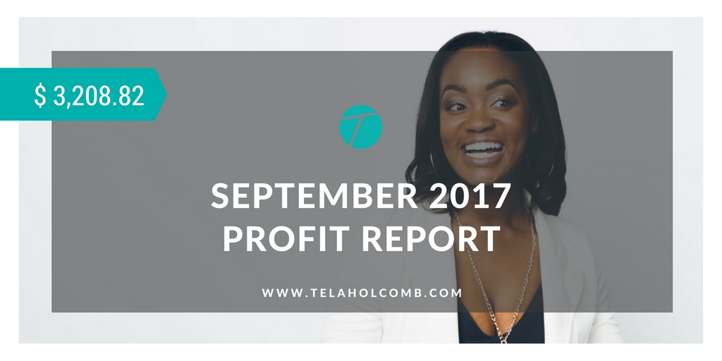 Profit Report: September 2017 — Tela Holcomb