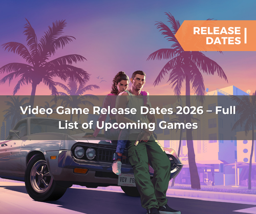Video Game Release Dates 2026 – Full List of Upcoming Games — Too Much ...