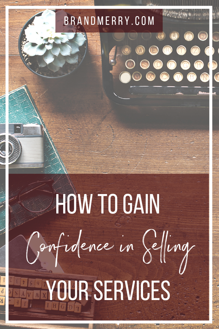 How to Gain Confidence in Selling Your Services — Brand Coach ...