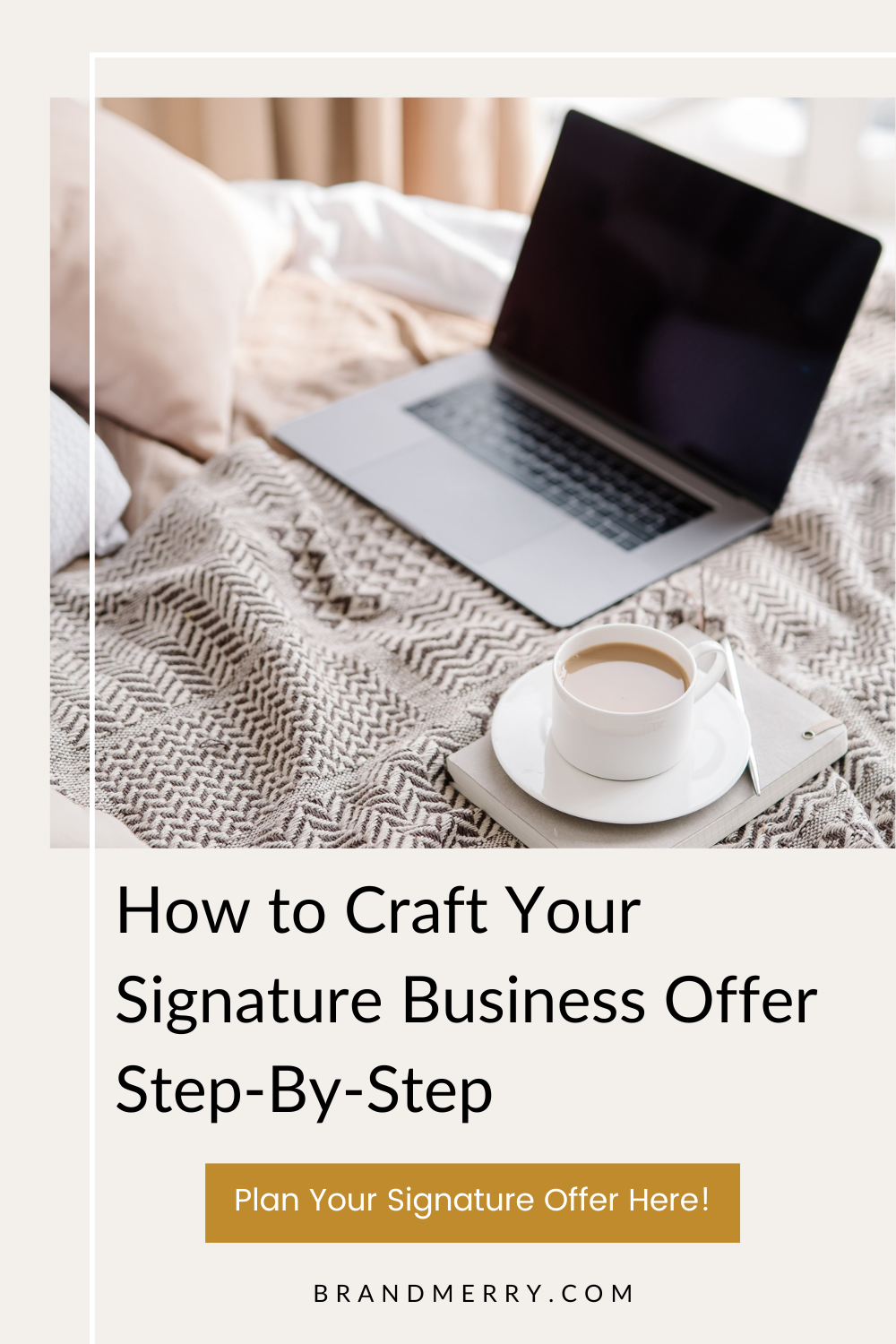How to Craft Your Signature Offering: A Step-by-Step Guide from a Brand ...