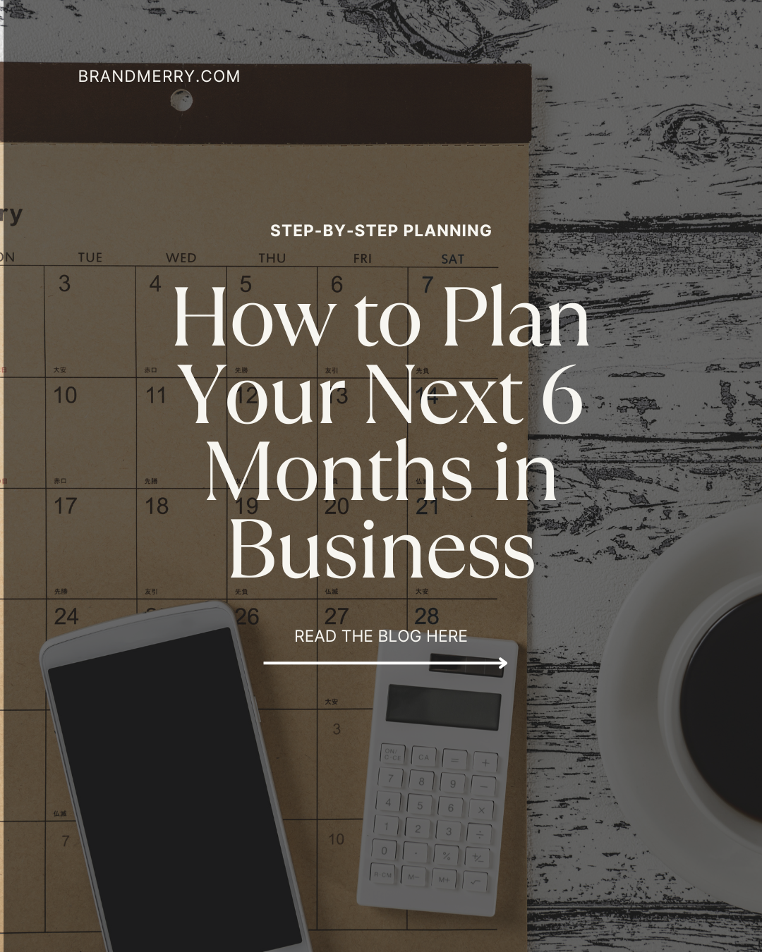 How to Plan 6 Months at a Time in Your Business: A Step-by-Step Guide ...