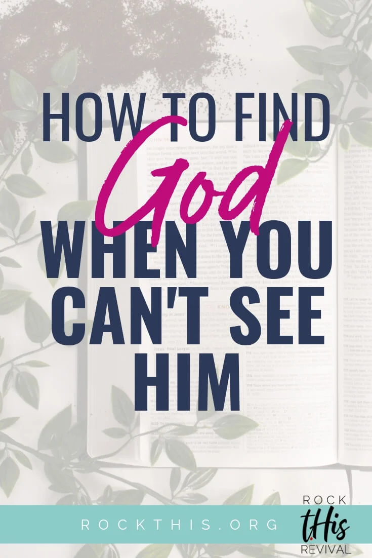 How to Find God When You Can't See Him — t.His | Rock This Revival