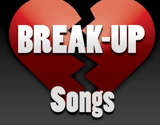 Best Break Up Songs Of All Time — #NoStress
