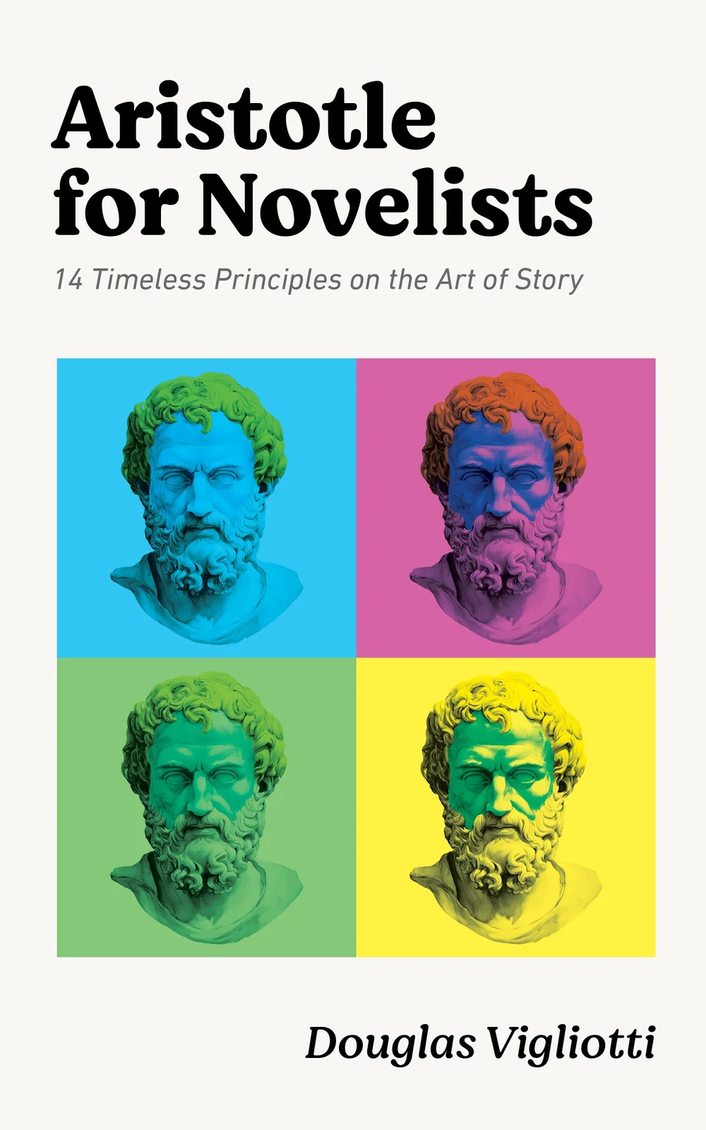 Douglas Vigliotti - Aristotle for Novelists: 14 Timeless Principles on ...