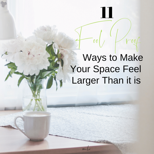 11 Fool Proof Ways to Make Your Space Feel Bigger Than it is — Michael ...