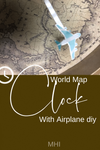 World Map Clock And Airplane DIY — Michael Helwig Interiors