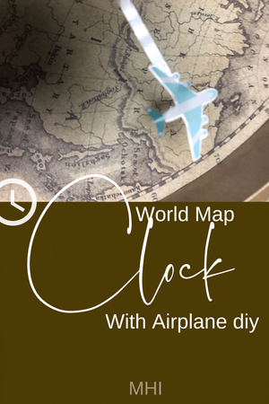 World Map Clock And Airplane DIY — Michael Helwig Interiors