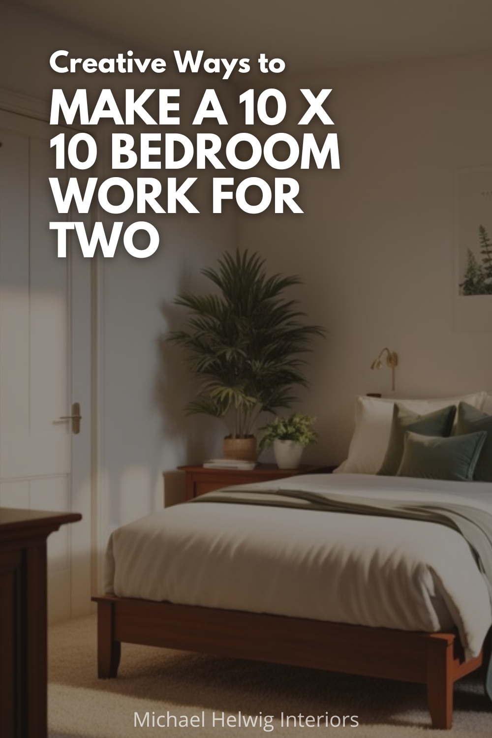 Creative Ways to Make a 10x10 Bedroom Work for Two — Michael Helwig ...