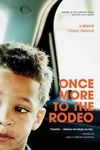 Once More To The Rodeo: A Memoir — Literary Boston