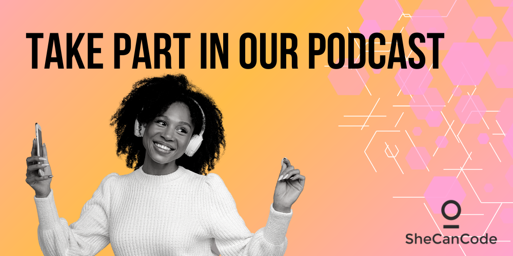 Take Part in Our Podcast — SheCanCode