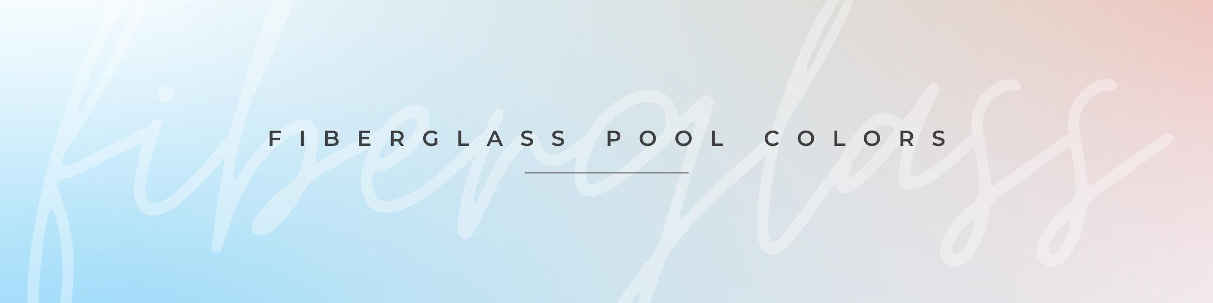 Fiberglass Pool Color Options | Browning Pools & Spas