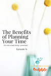 The Benefits of Planning Your Time — Courageous Creativity