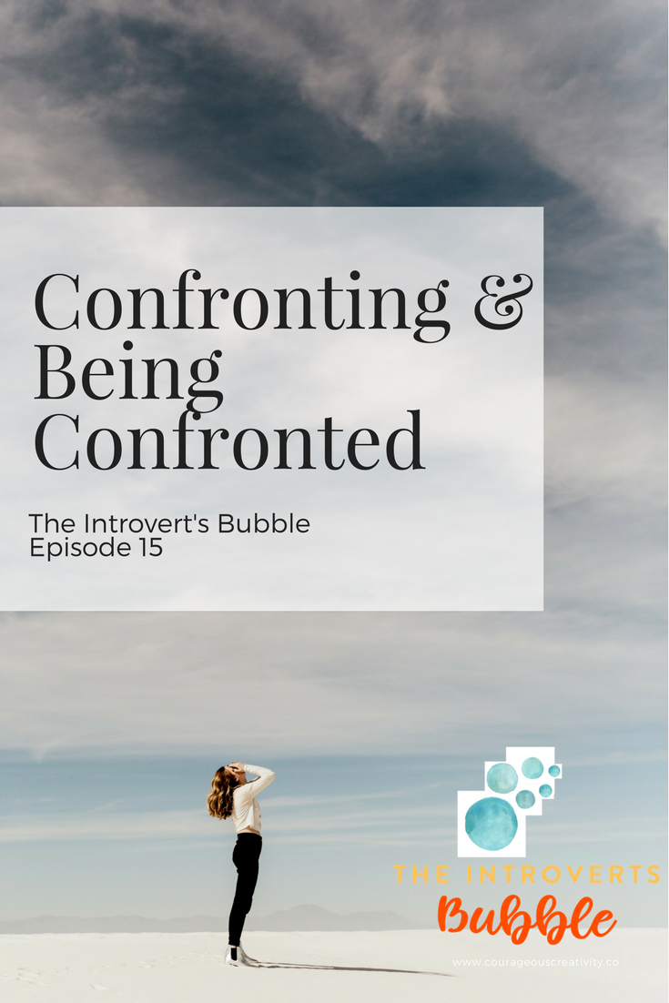 Confrontation and Being Confronted — Courageous Creativity