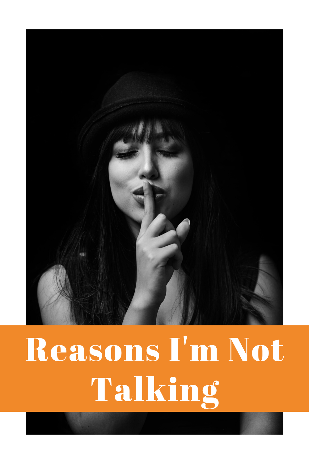 Reasons Why I'm Not Talking — Courageous Creativity