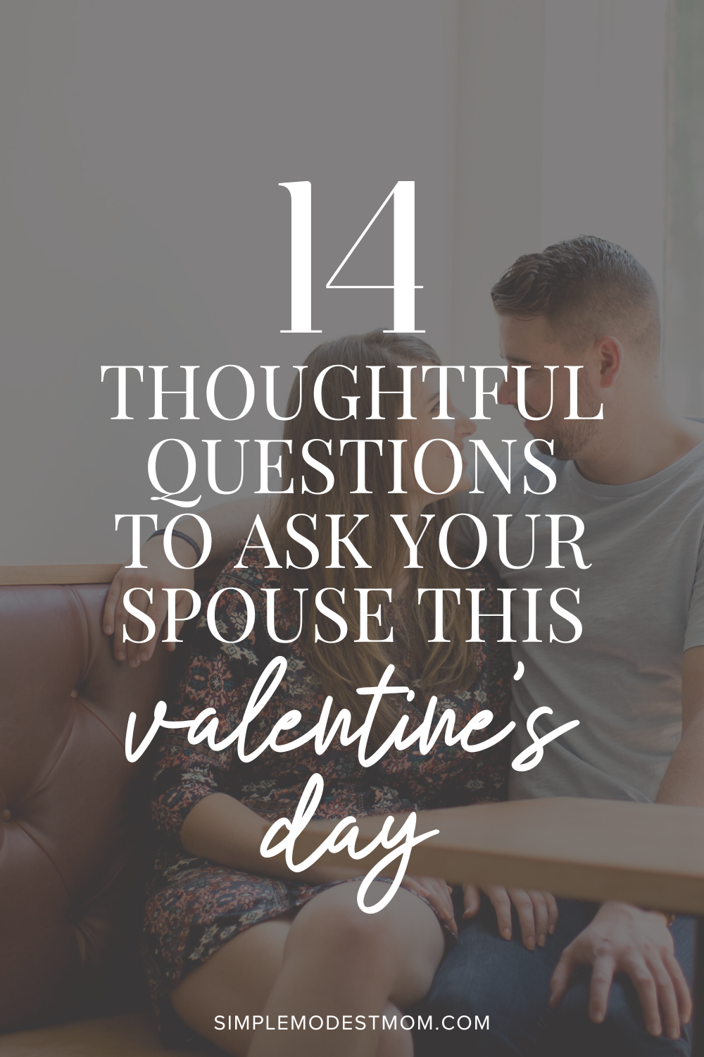 14 Thoughtful Questions to Ask Your Partner on Valentine's Day | Simple ...