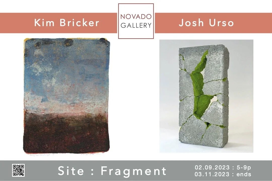 "Site : Fragment", Monotypes by Kim Bricker & Sculptures by Josh Urso — NOVADO GALLERY