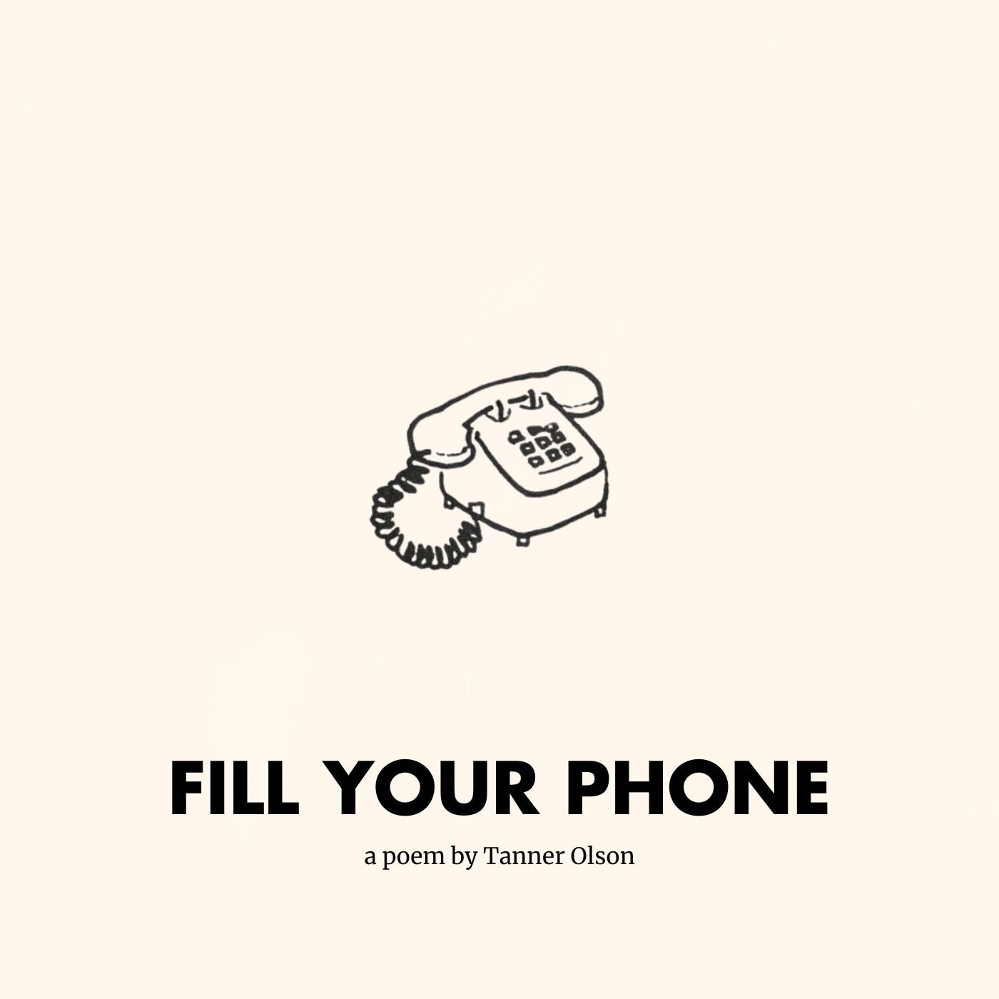 Fill Your Phone - Tanner Olson