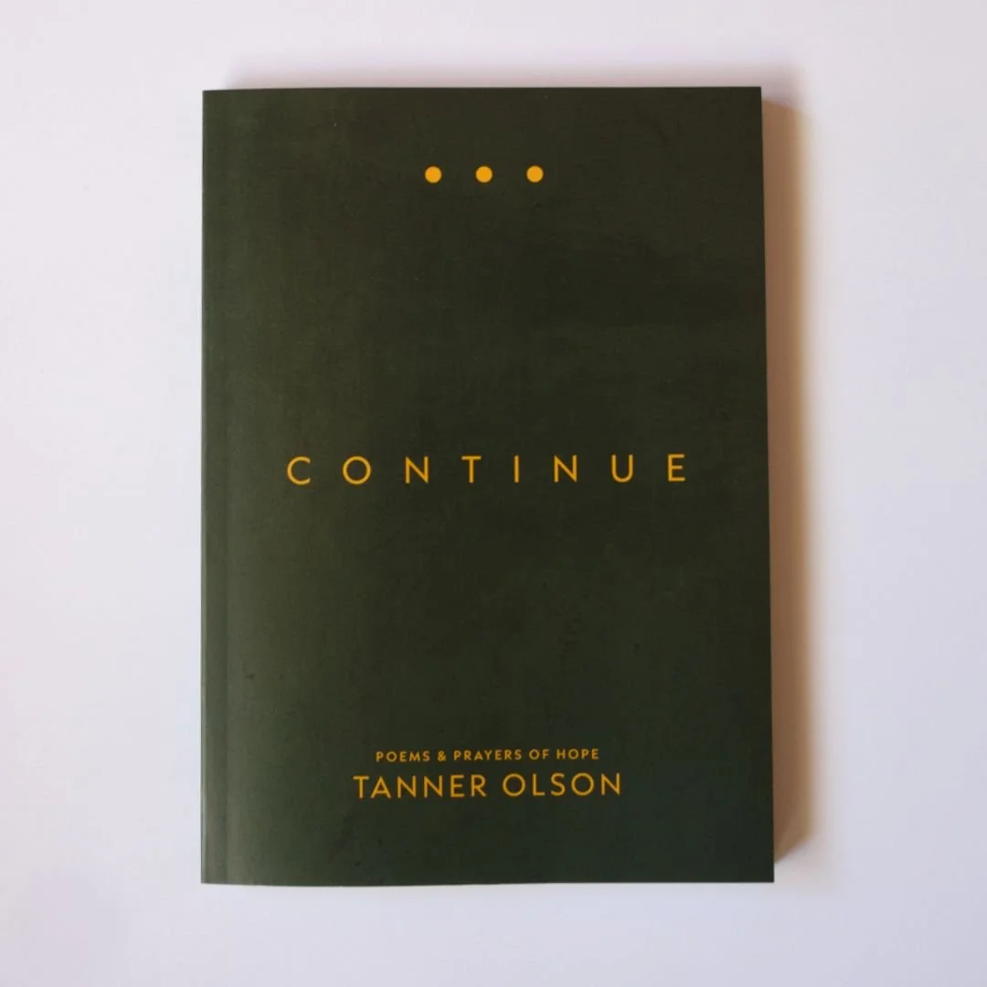 Continue: Poems and Prayers of Hope - Tanner Olson
