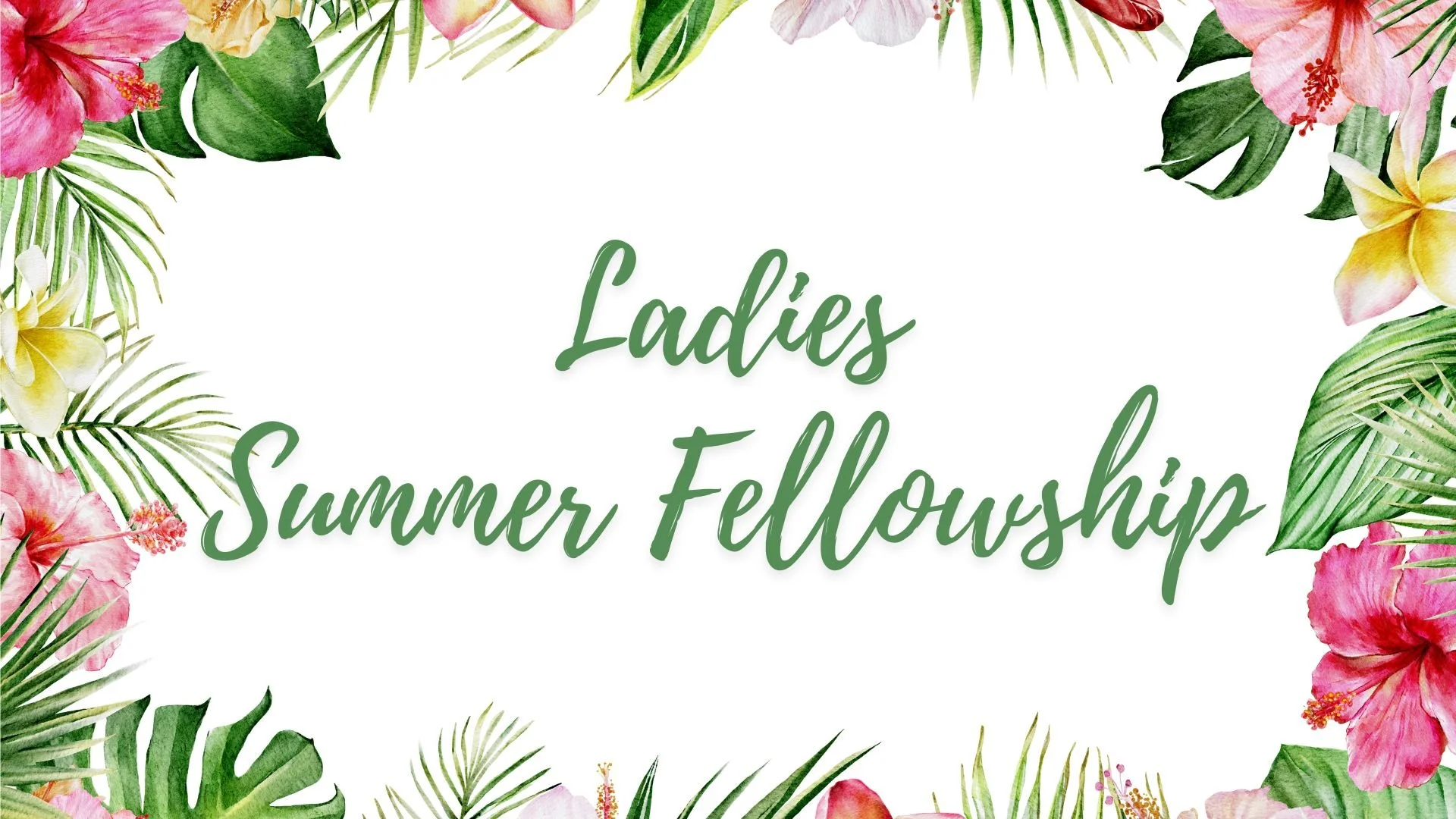 Ladies Summer Fellowship — FLC