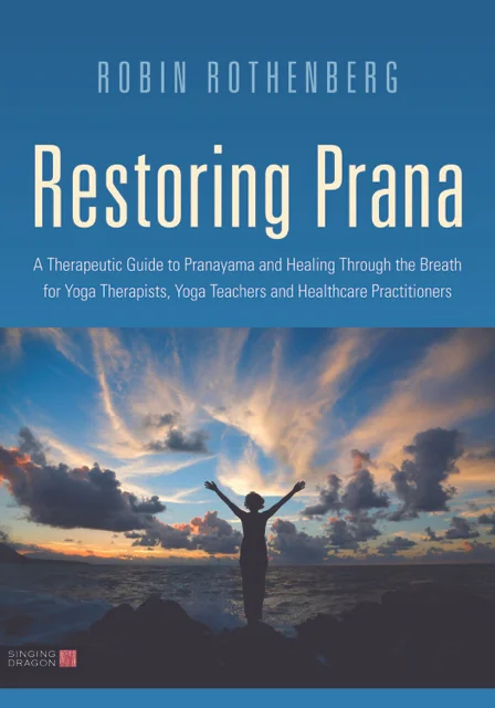 Breathing Lite and Restoring Prana — Essential Yoga Therapy