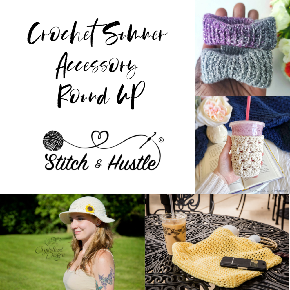 Summer Crochet Accessory Pattern Round Up — Stitch & Hustle
