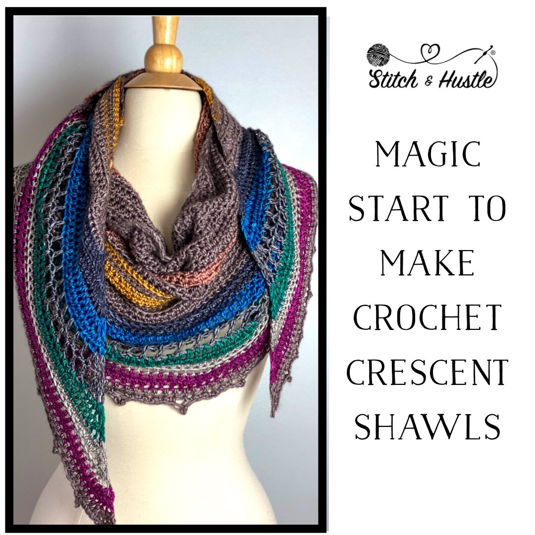 Crochet Crescent Shawl Magic Start — Stitch & Hustle