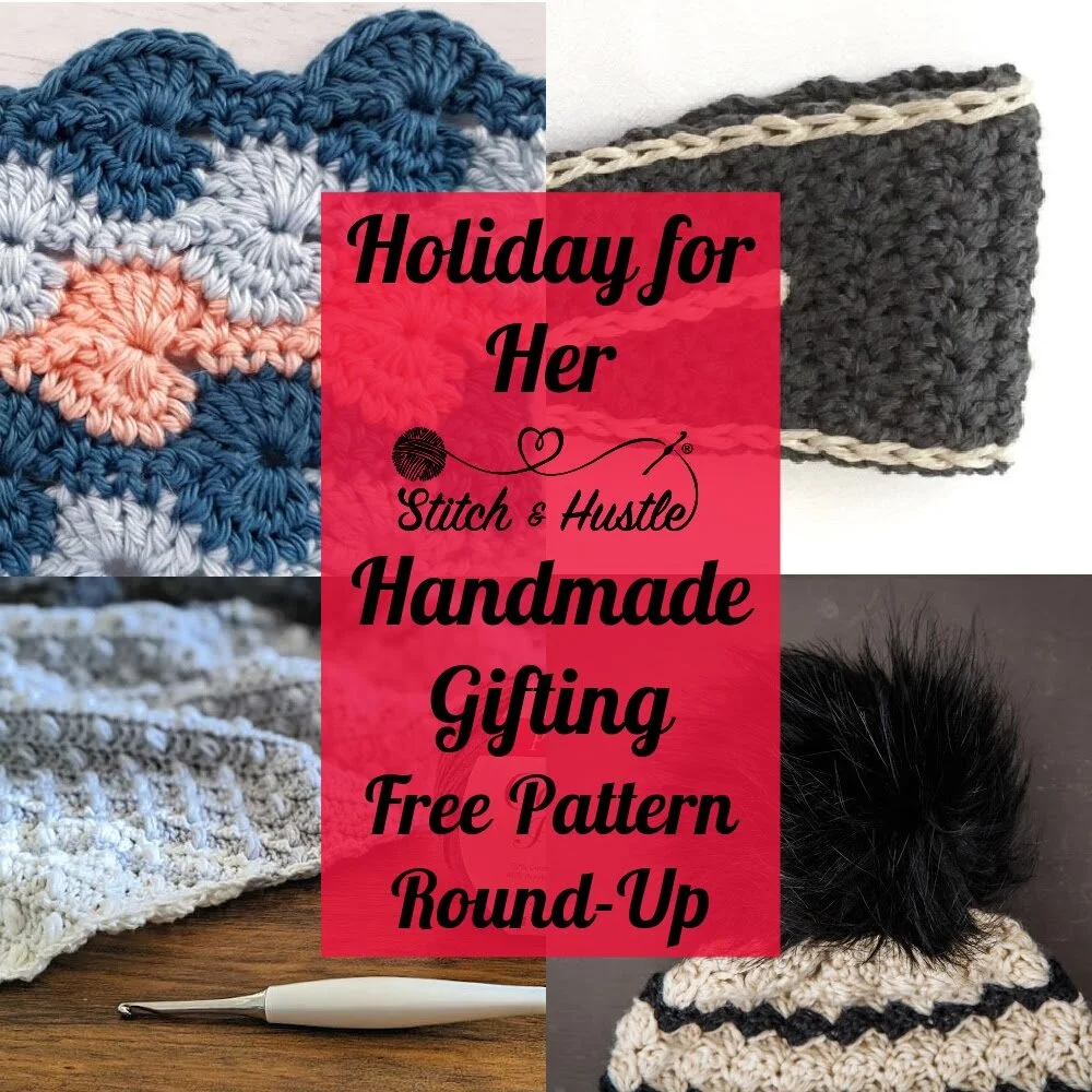 Holiday for Her - Handmade Gifting Free Pattern Round Up — Stitch & Hustle