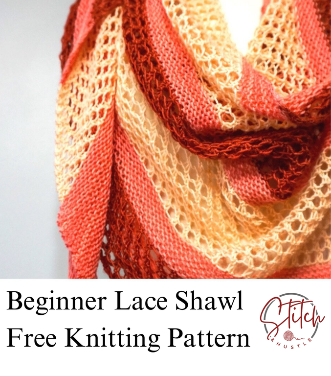 Beginner Lace Triangle Shawl — Stitch & Hustle