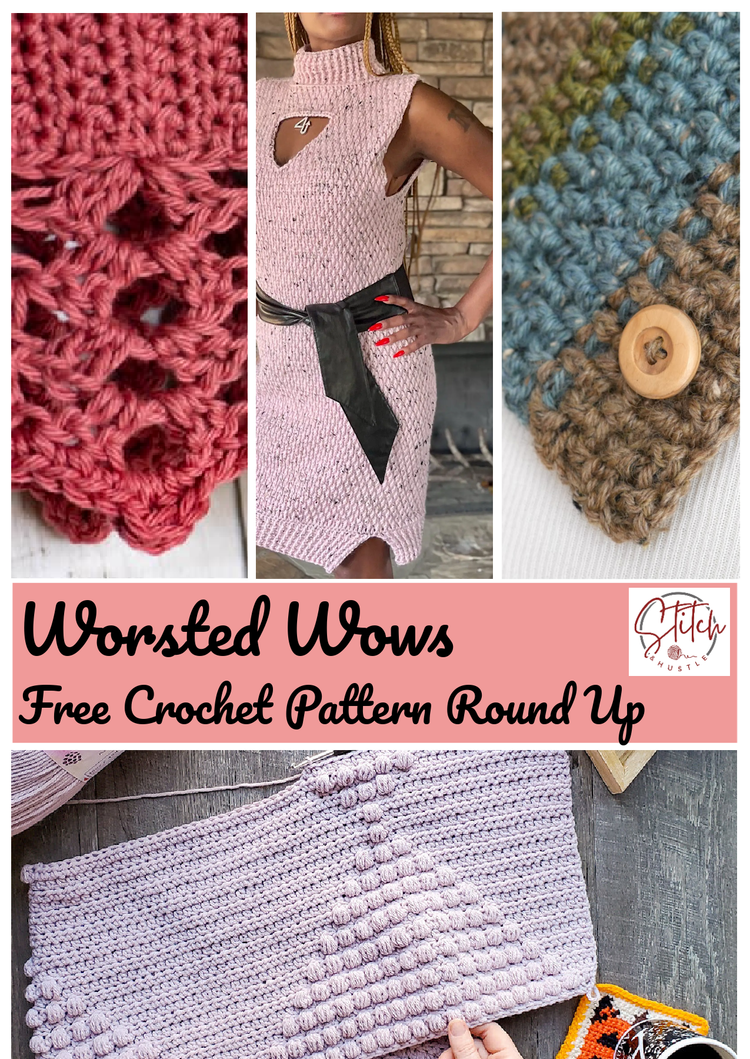 Worsted Wows: 12 Free Crochet Patterns Round Up — Stitch & Hustle