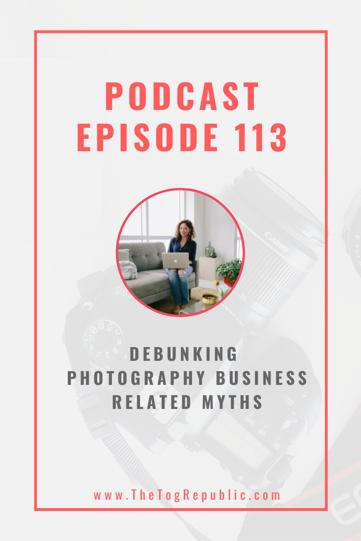 113: Debunking Photography business related Myths — The Tog Republic