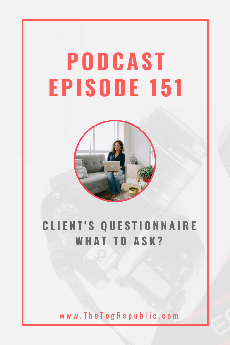 151: Client's Questionnaire. What To Ask? — The Tog Republic