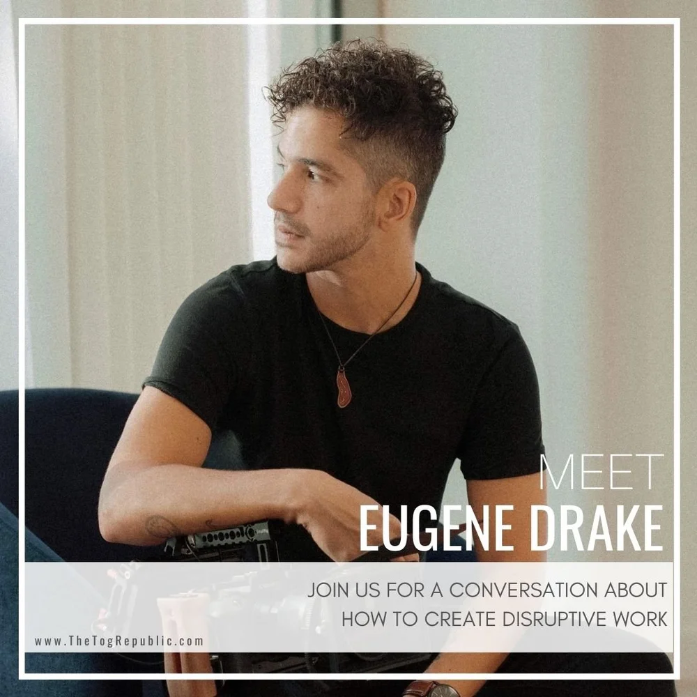 192: How To Create Disruptive Work with Eugene Drake — The Tog Republic
