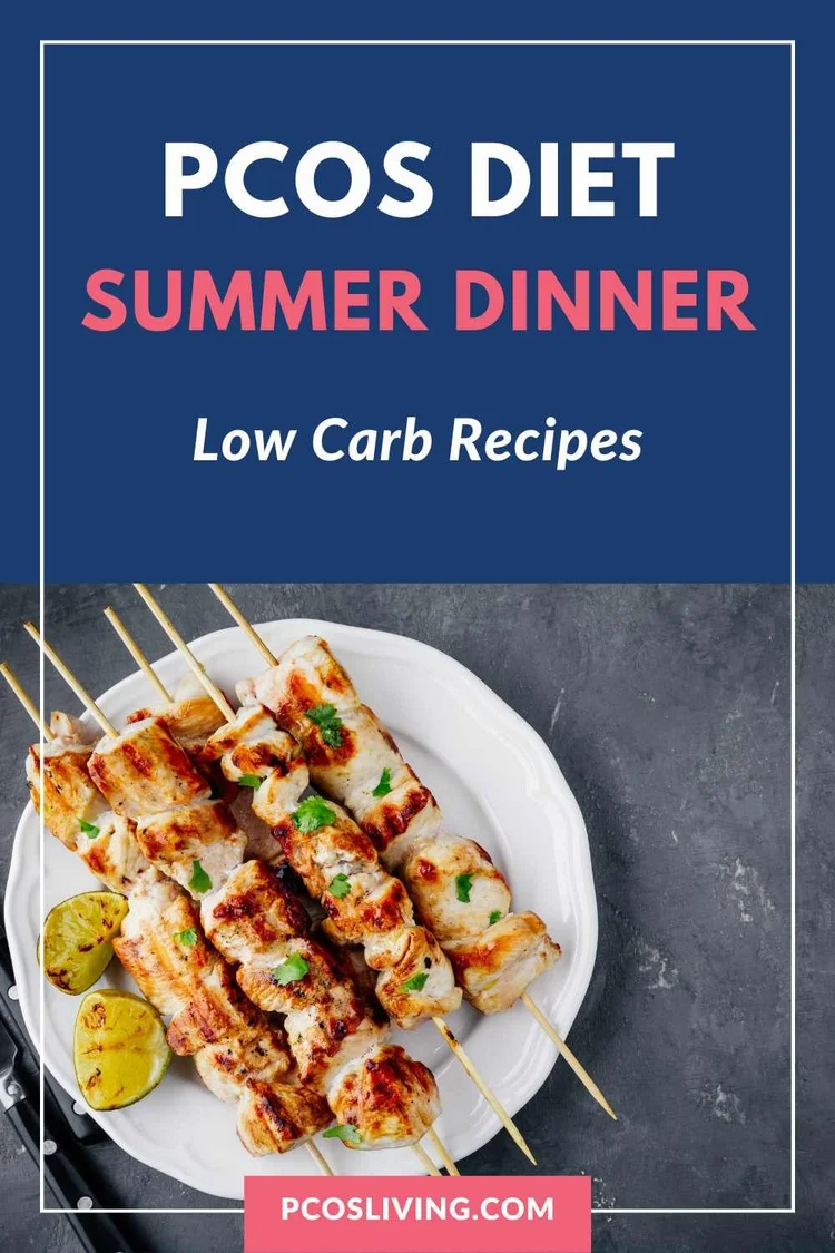PCOS Friendly Summer Dinner Recipes — PCOS Living