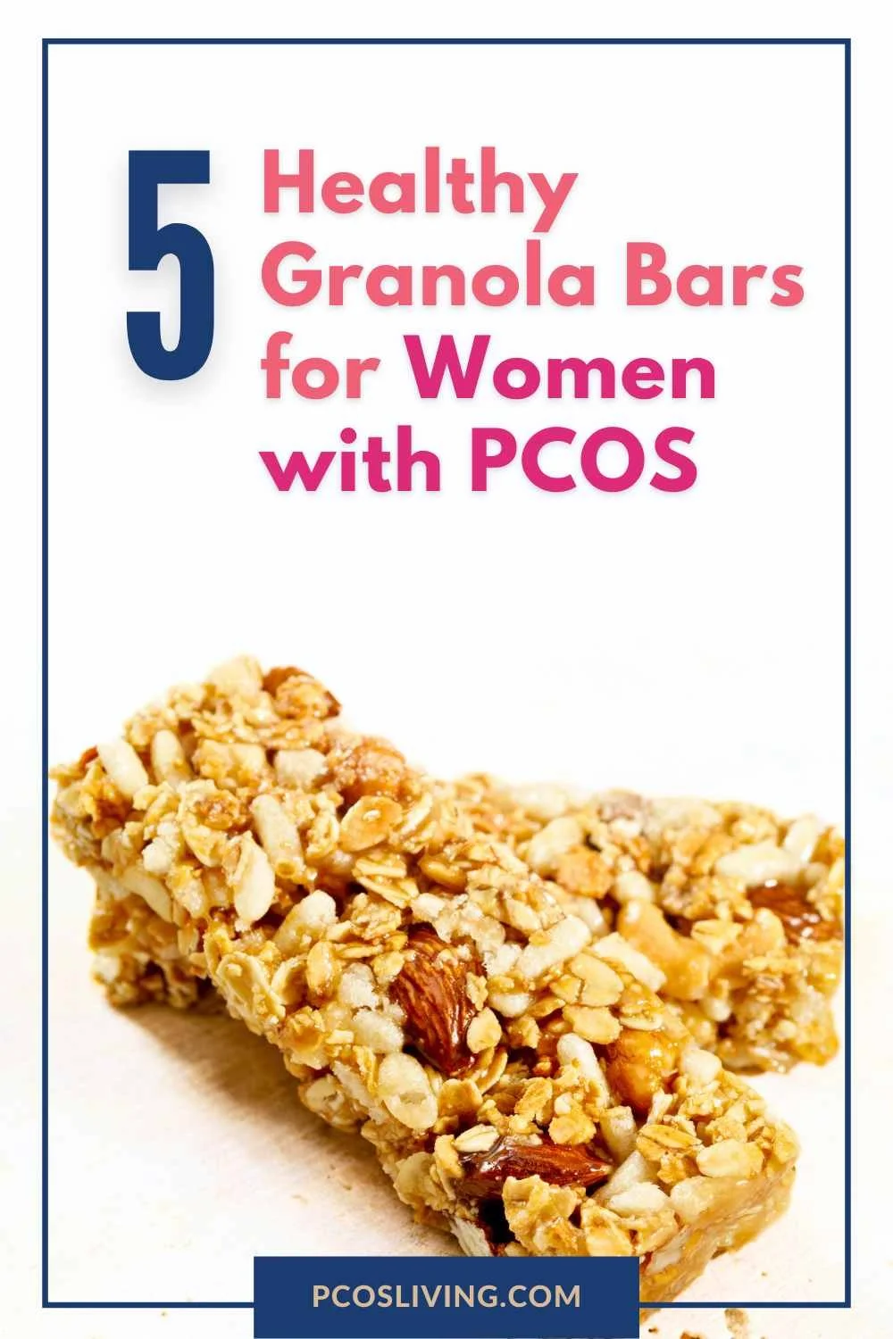 5 Granola Bars That Are Actually Healthy — PCOS Living