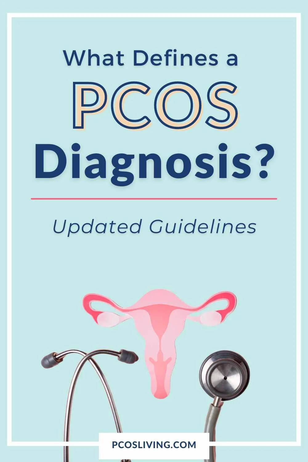 Understanding The Latest Guidelines For PCOS Diagnosis (2023)