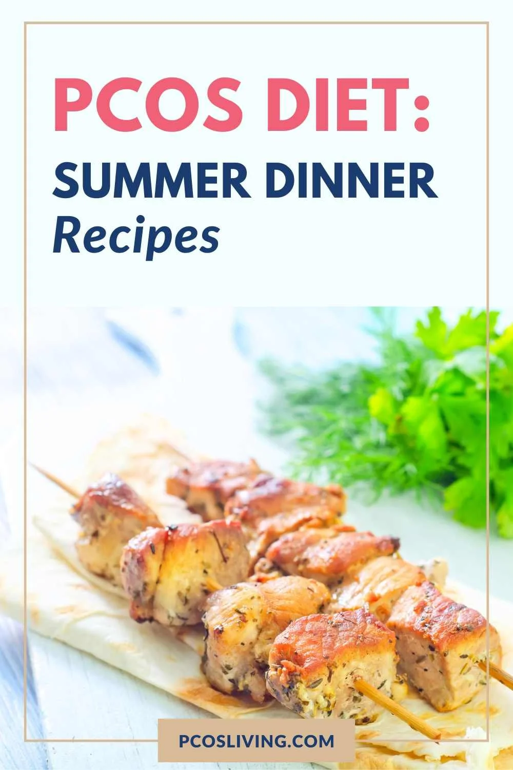 PCOS Friendly Summer Dinner Recipes — PCOS Living