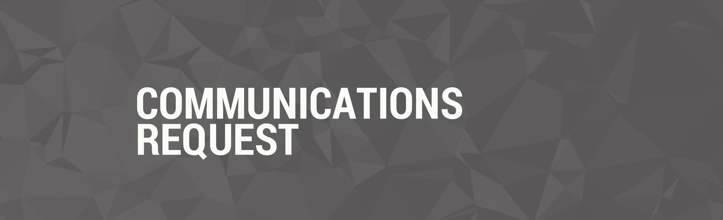 Communications Request Form — Harvest Intercontinental Church—Olney