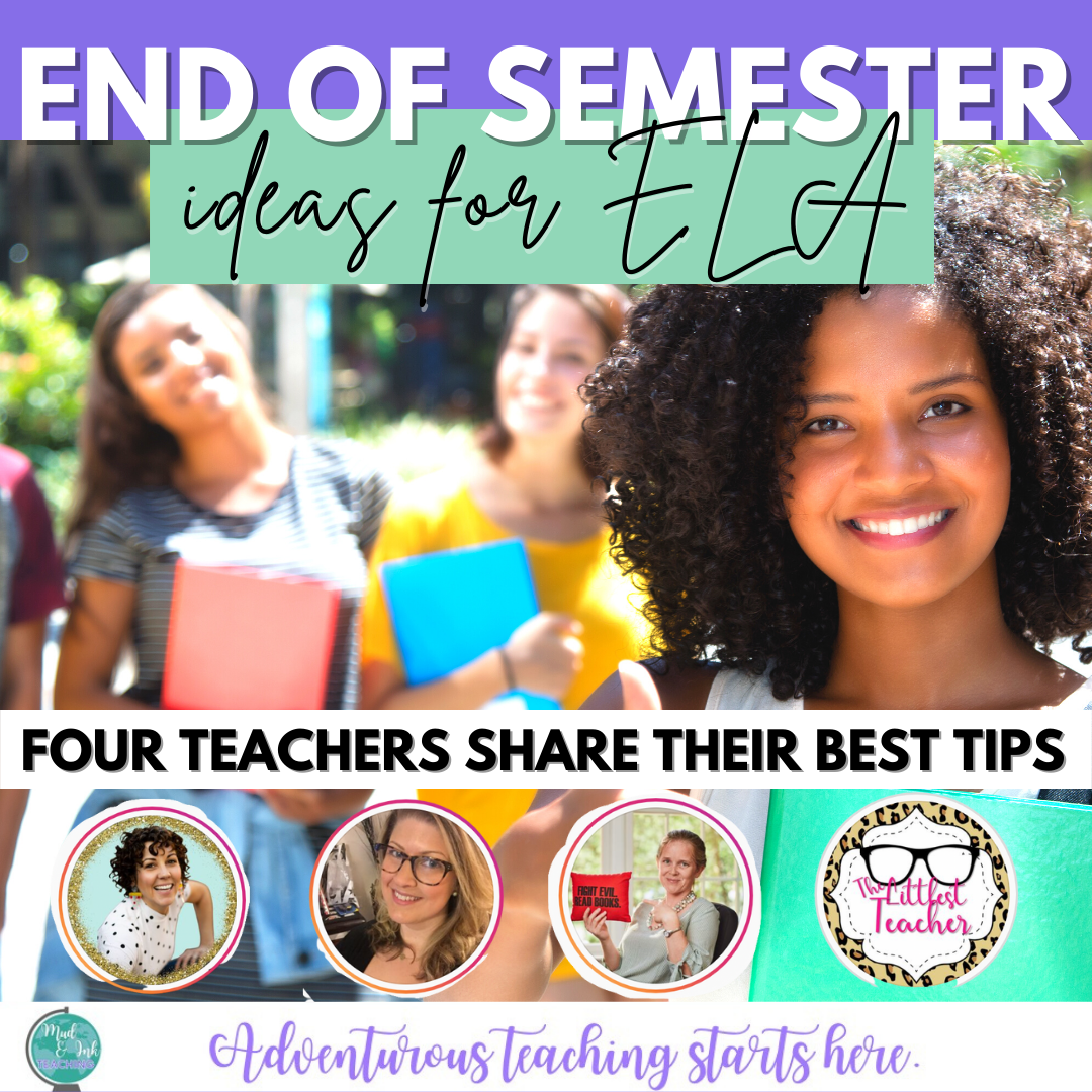End of Semester Ideas for ELA — Mud and Ink Teaching
