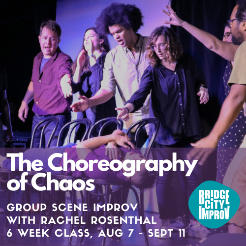 NEW! Group Scene Improv Class: The Choreography of Chaos — Rachel ...