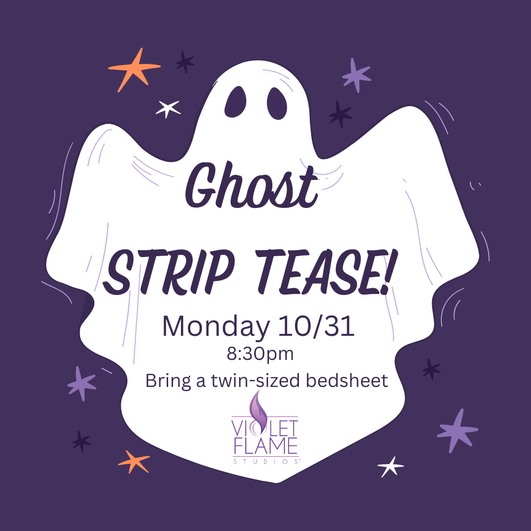GHOST STRIP TEASE! — Violet Flame Studios