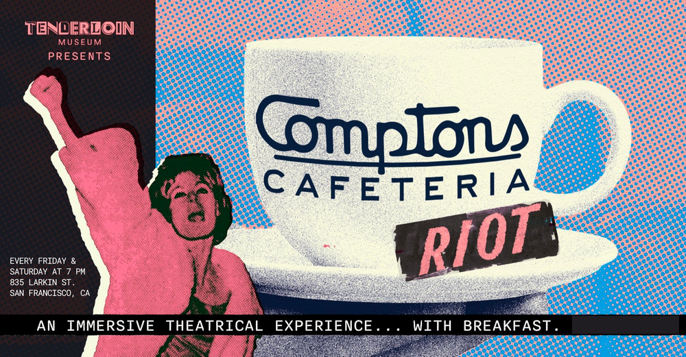 The Compton's Cafeteria Riot play — Tenderloin Museum